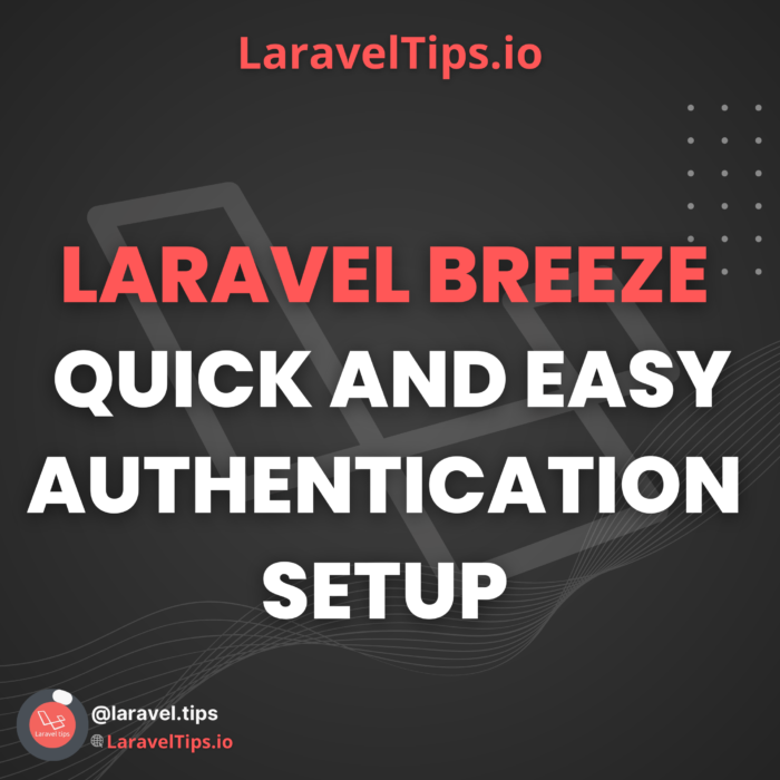 Beginners Guide To Laravel Breeze Quick And Easy Authentication Setup Laravel Tips